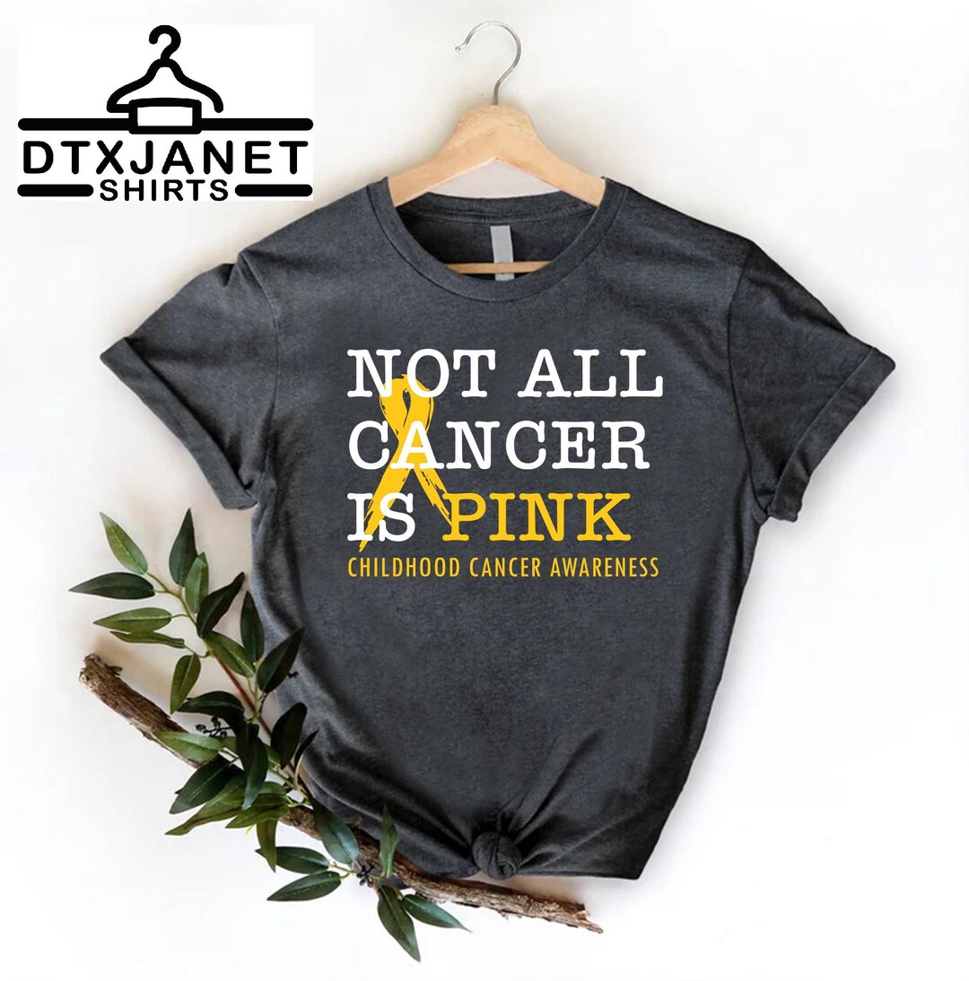 Not All Cancer is Pink ,childhood Cancer Awareness Shirt, Gold Ribbon ...