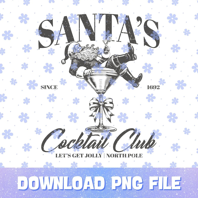 Santa's Cocktail Club Png, Christmas Martini Png, Holiday Party ...