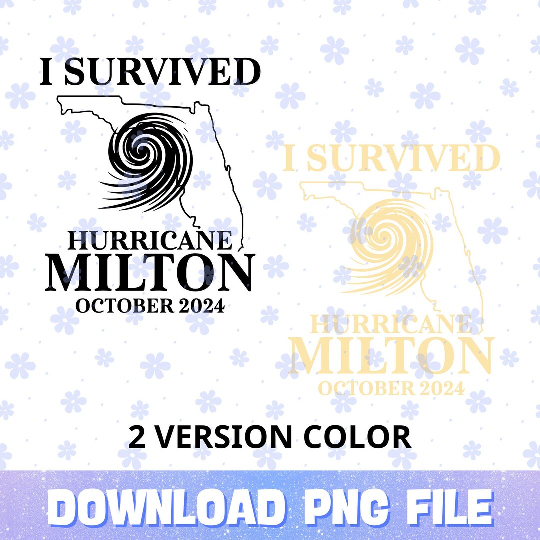 I Survived Hurricane Milton 2024 Png Bundle, Hurricane Survivor Png ...