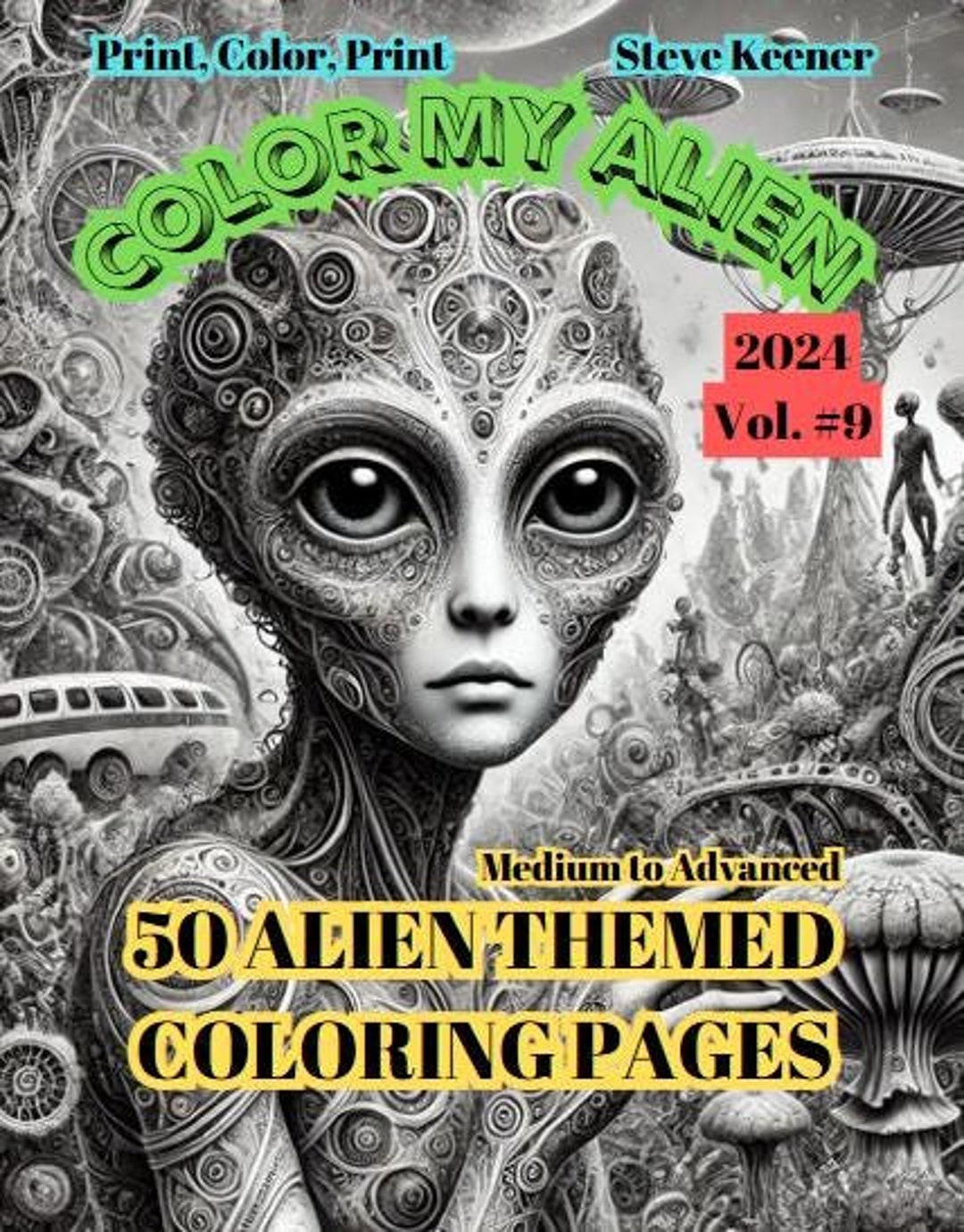 Color My Alien 50 Pages Expert Level Coloring Ebook Highly Detailed ...