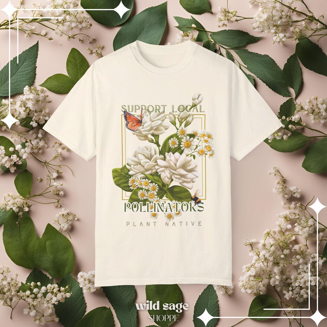 Support Local Pollinators T-shirt | Nature Lovers Shirt | Gardening ...