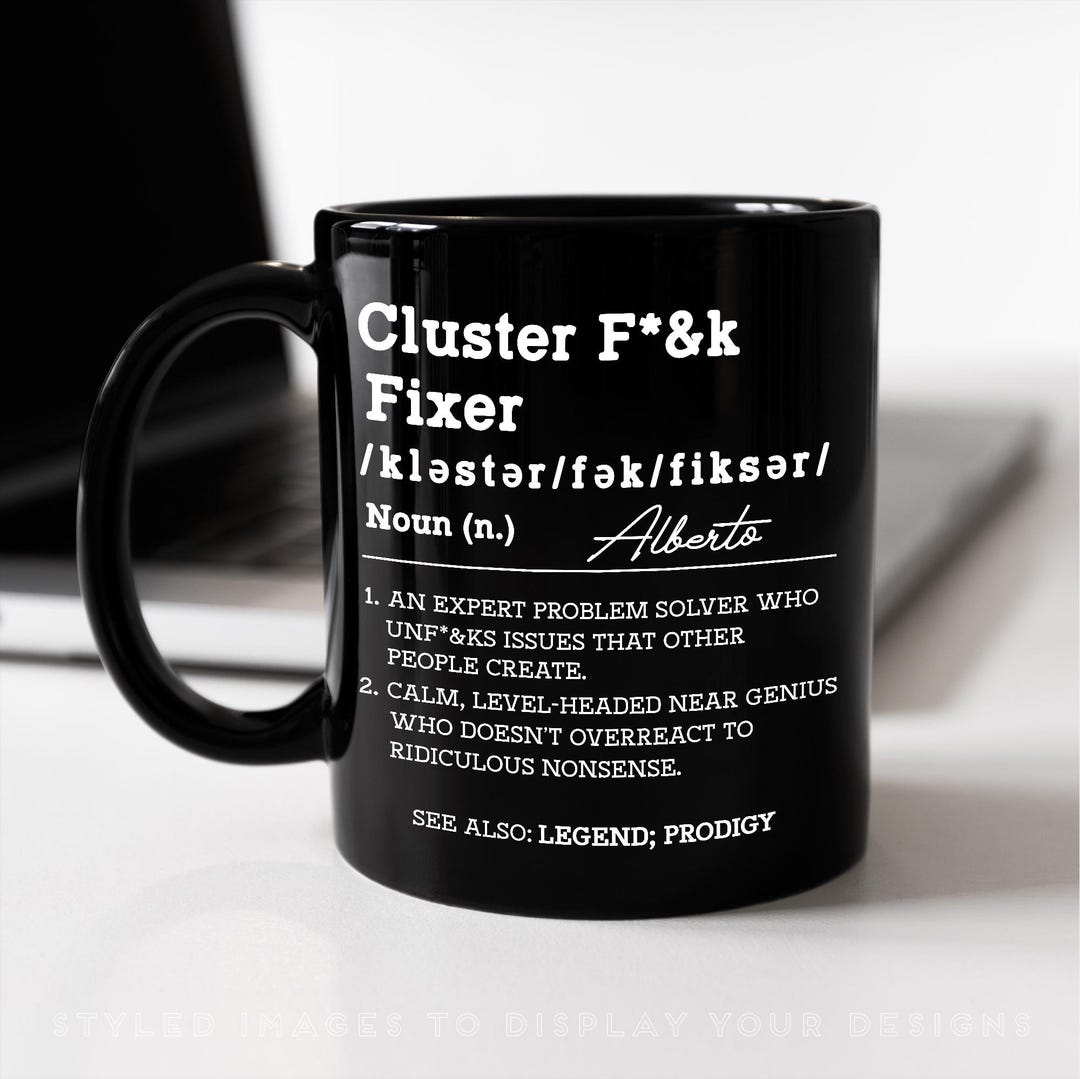 Custom Funny Office Mug Cluster Fck Fixer Mug Humorous Gift for ...