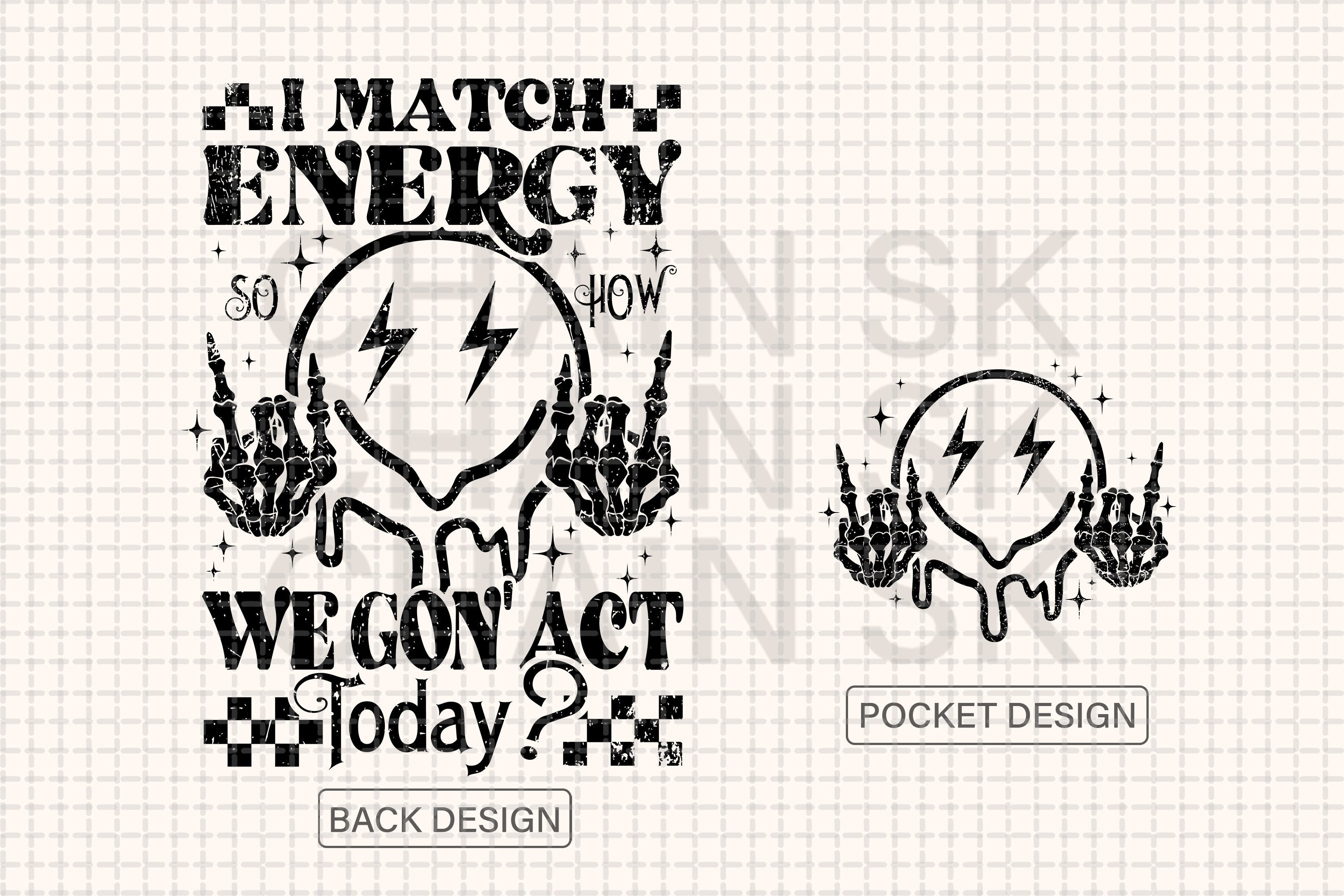 I Match Energy SVG PNG Energy Svg Funny Quote Svg Sassy - Etsy