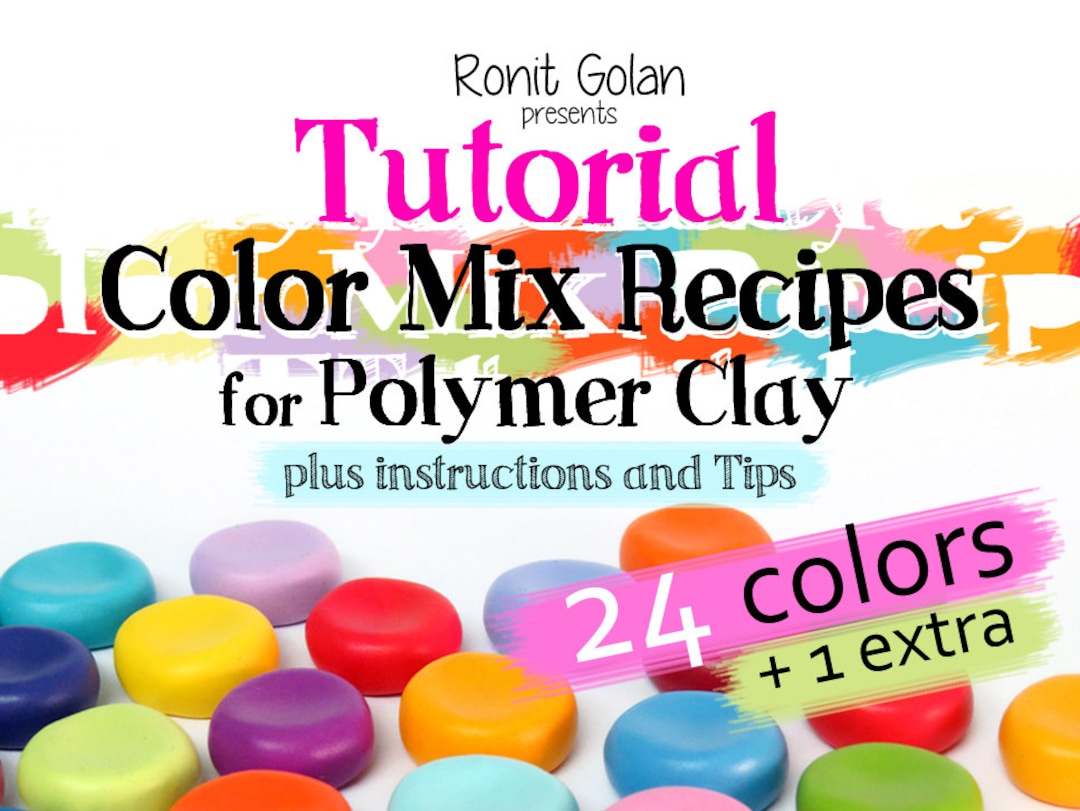24 Color Mixing Polymer Clay Tutorial Ebook, Polymer Clay Color Recipes ...