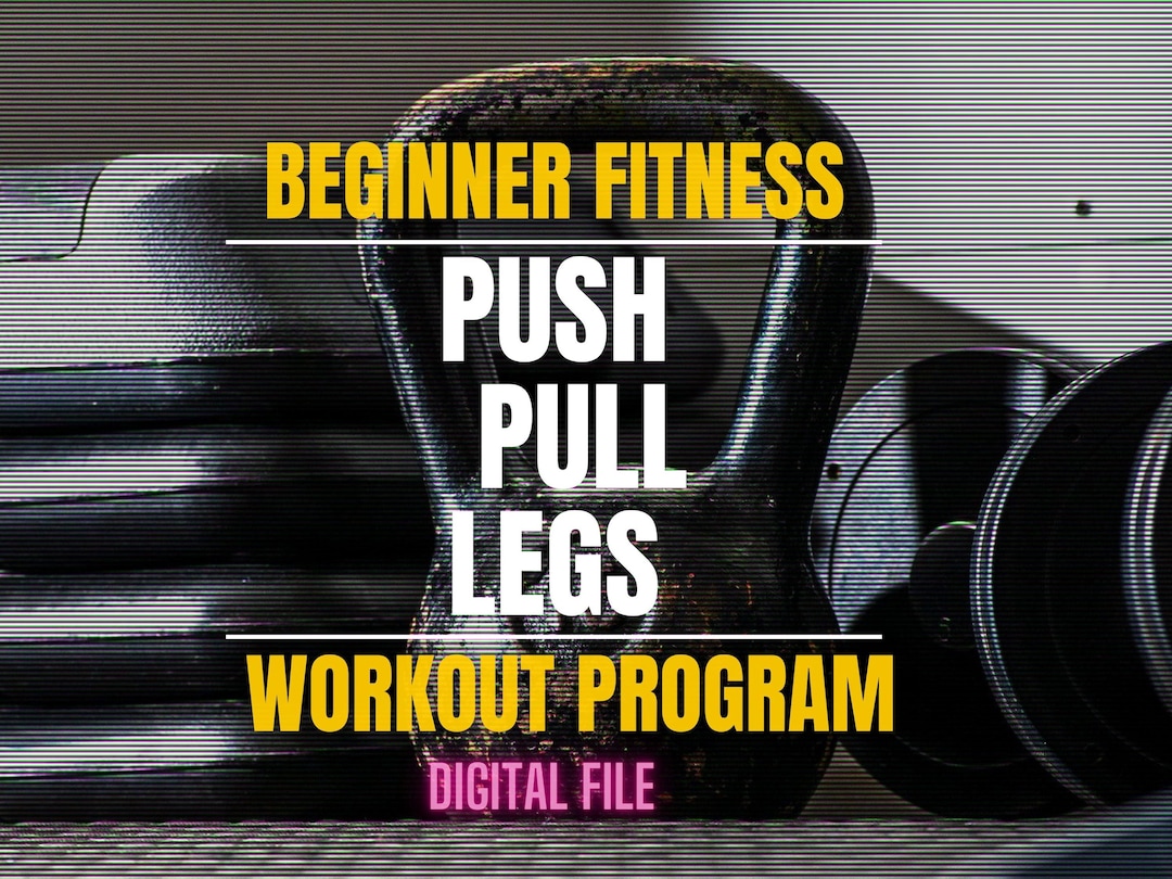 Beginner Push Pull Legs Fitness Program Nutrition, Sleep & Training ...