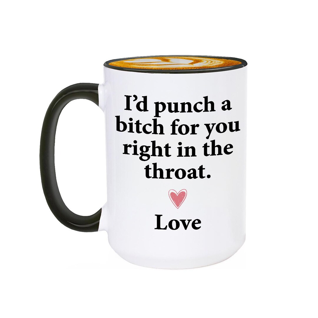 Custom Funny Friend Mug, Punch a Bitch for You, Sarcastic Gift, Sisters ...