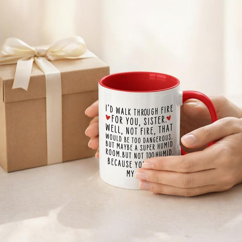 I'd Walk Through Fire Sister Mug, Gift for Friends/ Sisters - Etsy