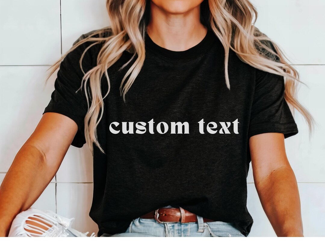 Custom Text Shirt Custom Shirts Personalized Text Shirts Personalized ...