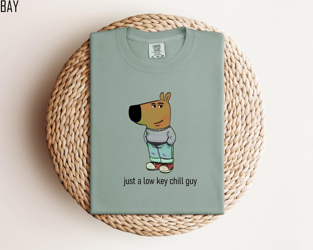 Just a Low Key Chill Guy Comfort Colors Shirt, Viral Dog Shirt, Chill ...