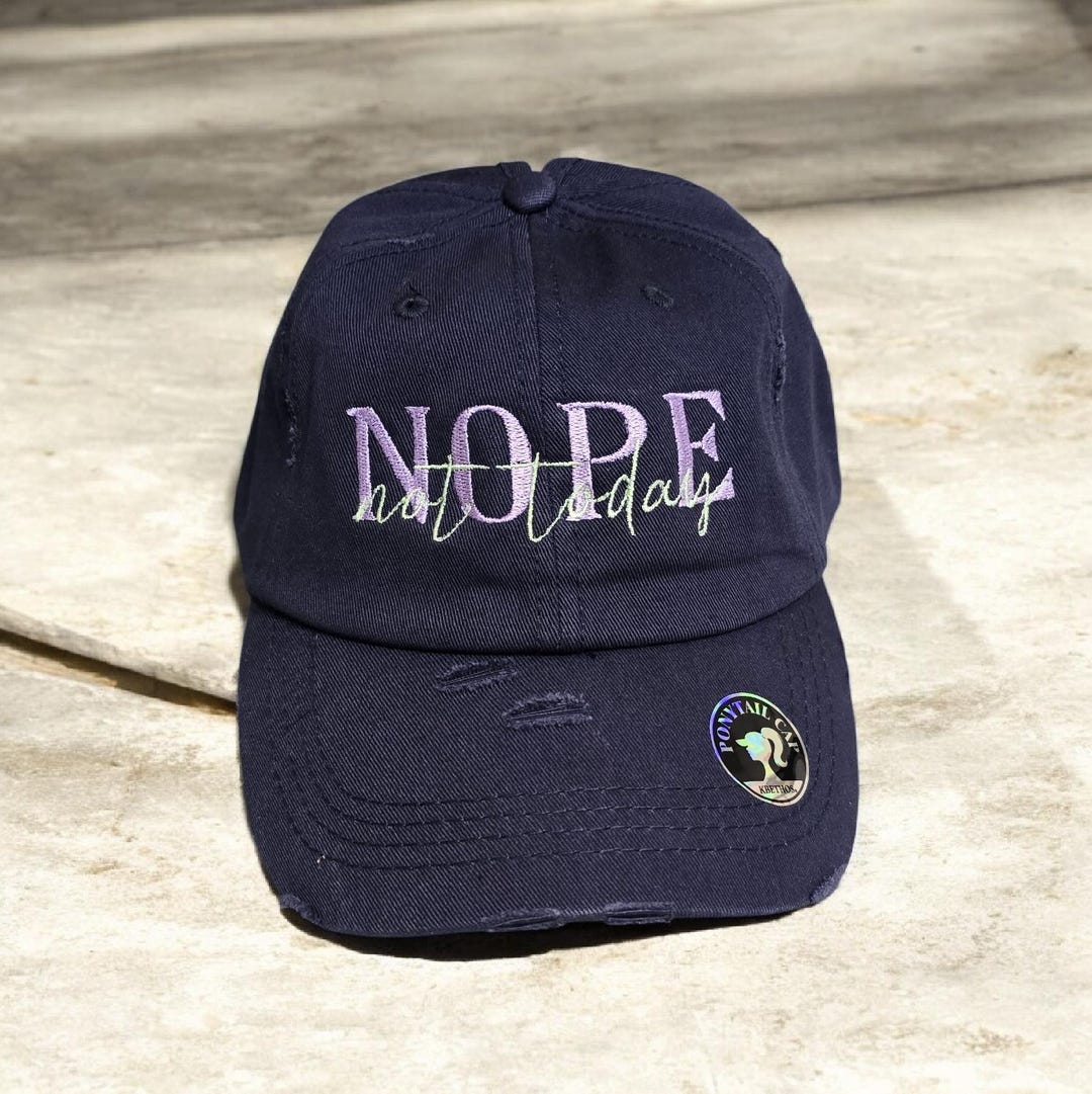 Nope Not Today Baseball Hat: Distressed Cotton Ponytail Cap - Etsy