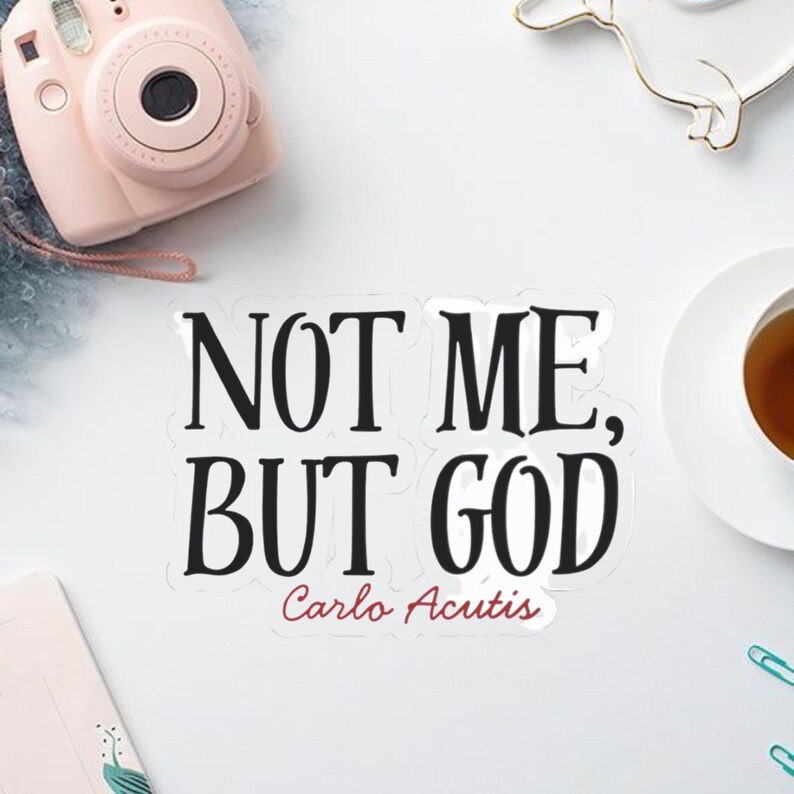 Carlo Acutis Sticker, Not Me but God Sticker, Millenials Sticker ...