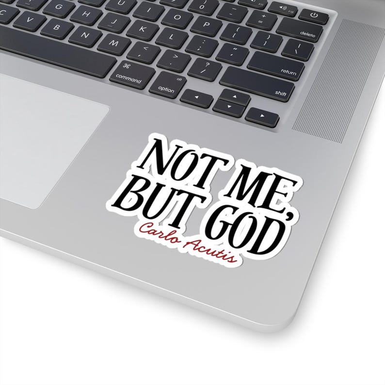 Carlo Acutis Sticker, Not Me but God Sticker, Millenials Sticker ...