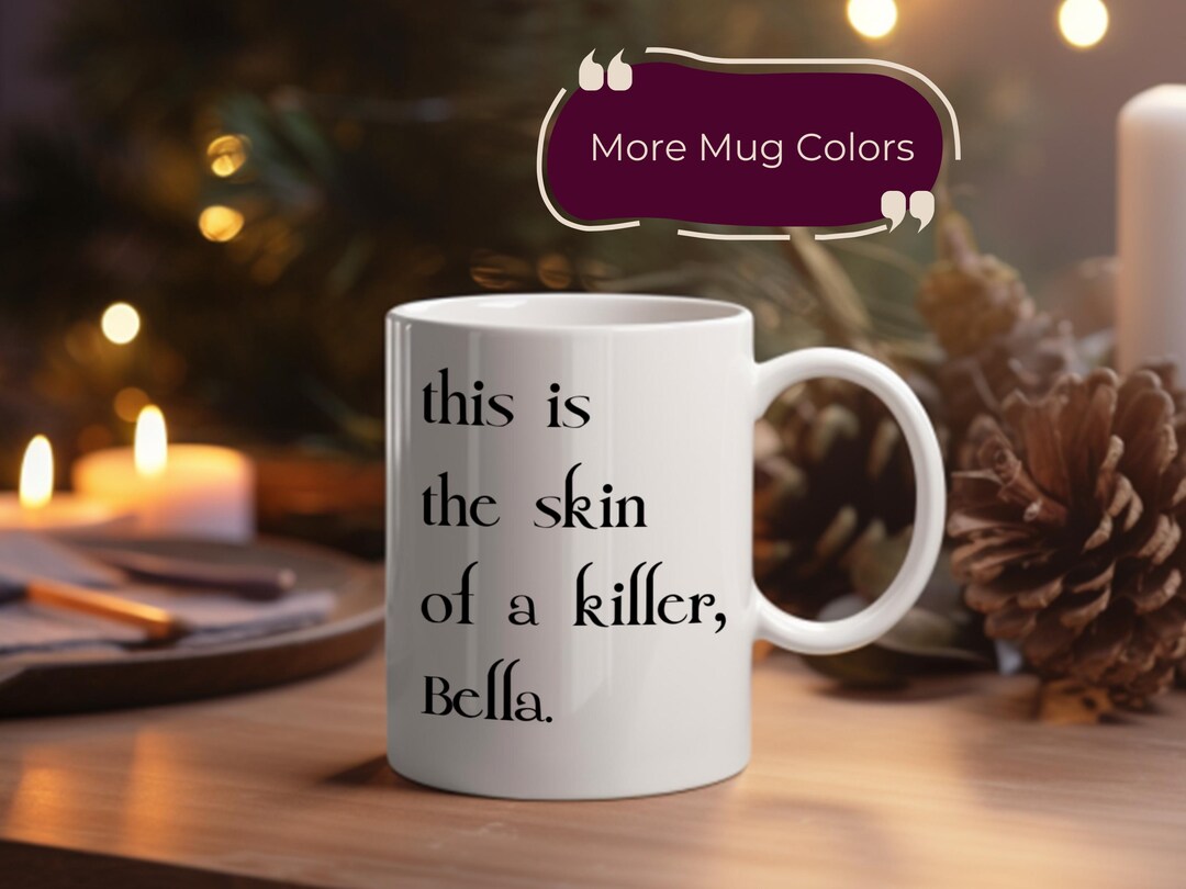 This is the Skin of a Killer Edward Mug Twilight Fan Gift Edward Cullen ...