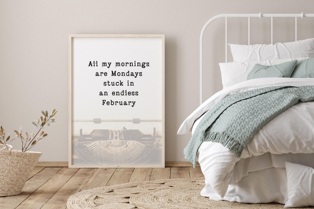 All My Mornings Are Mondays Stuck in an Endless February, Fortnight ...
