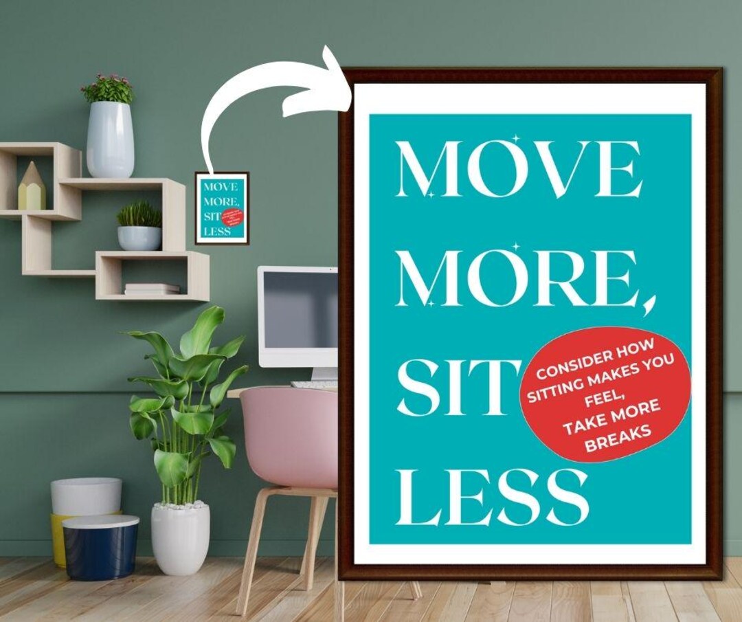 Move More, Sit Less A4 Poster – Take More Breaks for a Healthier Day - Etsy