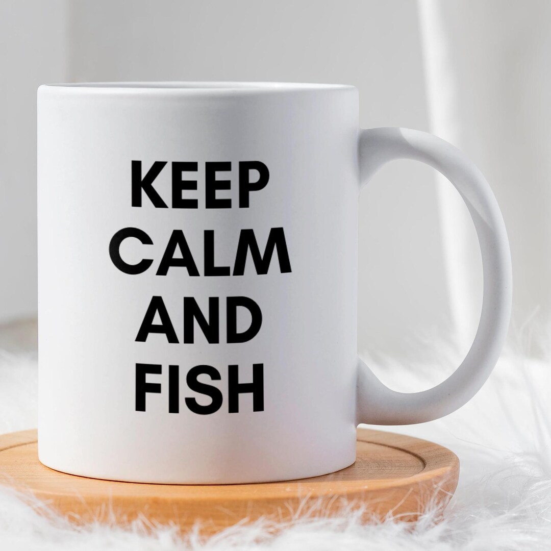 Keep Calm and Fish, Fishing Mug, Fisherman Gift, Fisherman Mug, Fishing ...