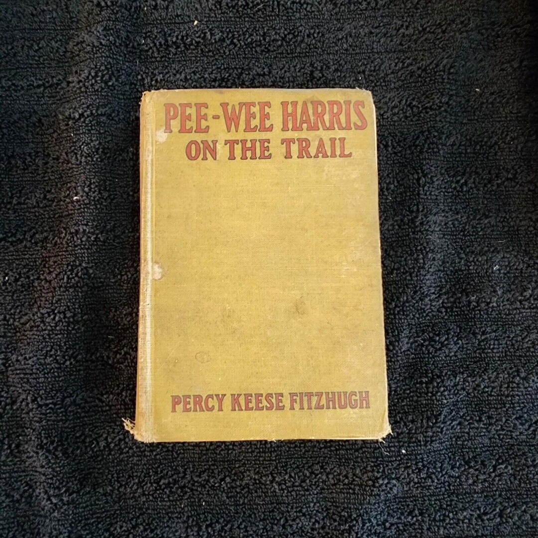 1922 "pee Wee Harris on the Trail" Book by Percy Keese Fitzhugh ...
