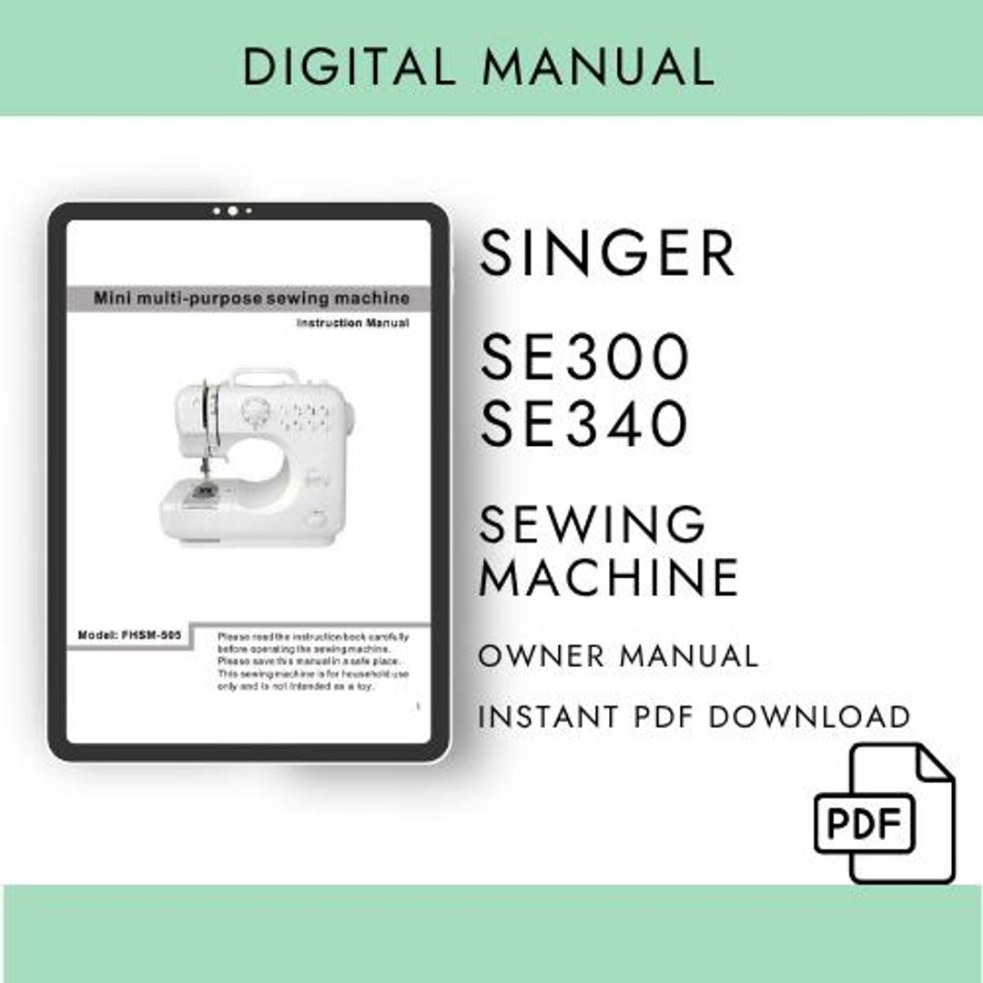 Singer SE300 SE340 Sewing and Embroidery Machine Manual PDF Digital ...