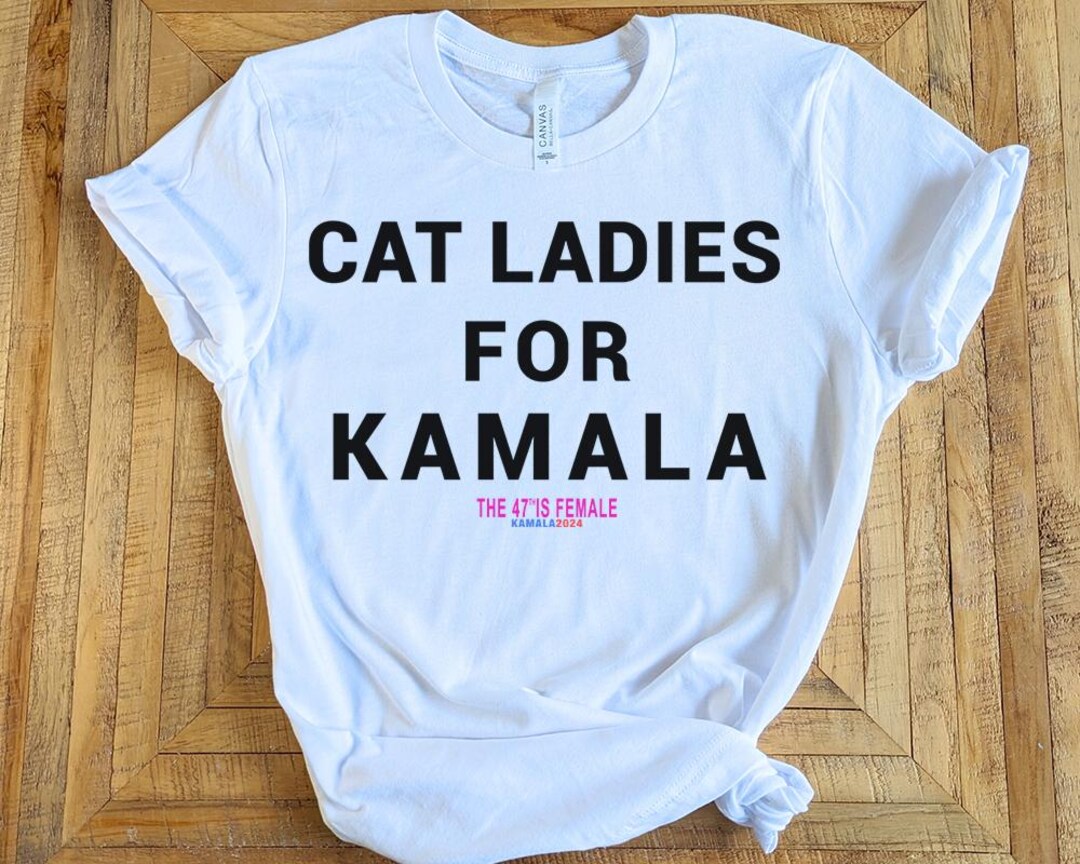 Cat Ladies for Kamala Kamala Harris Text Tshirt Tshirt Kamala Text ...