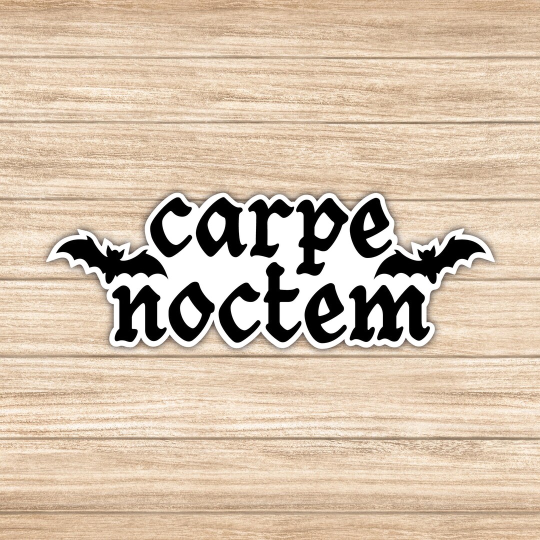Carpe Noctem Sticker for Laptops, Tablets, Water Bottles, Mirrors and ...