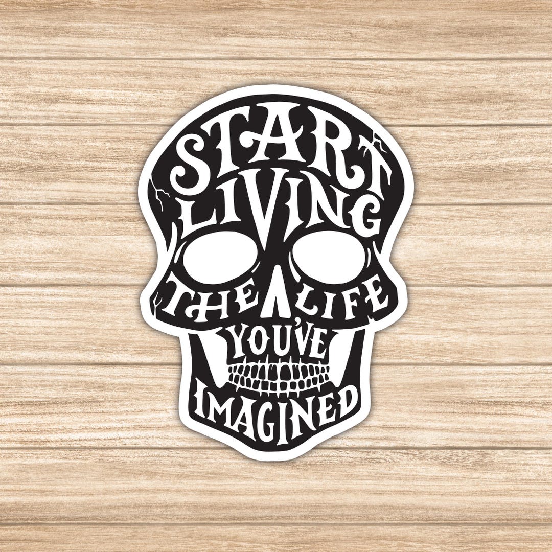 Start Living Sticker for Laptops, Tablets, Journals, Mirrors and More ...