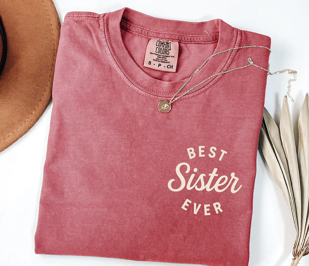 Sister Ever Comfort Colors Shirt – Birthday Gift Tee - Etsy