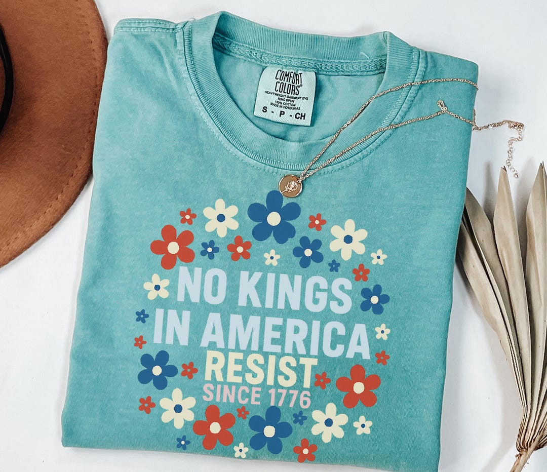 No Kings in America Shirt: Resist Since 1776, Comfort Colors Tee - Etsy