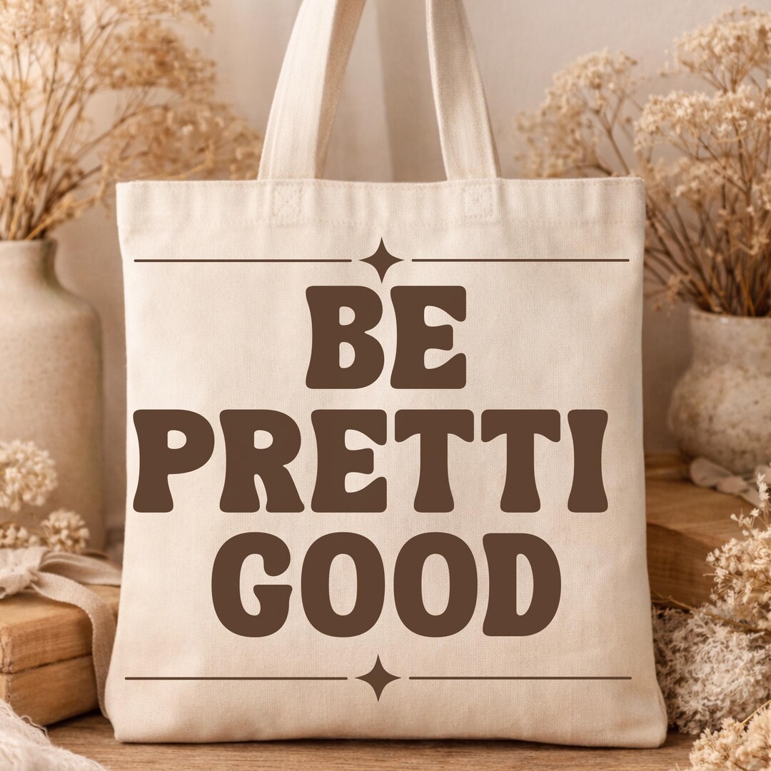 Be Pretti Good Canvas Tote Bag, Activist Carryall - Etsy