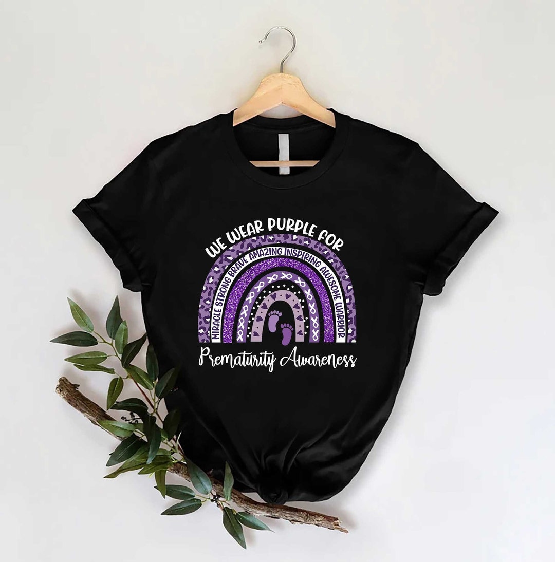 We Wear Purple for Prematurity Awareness T-shirt, Premature Support ...