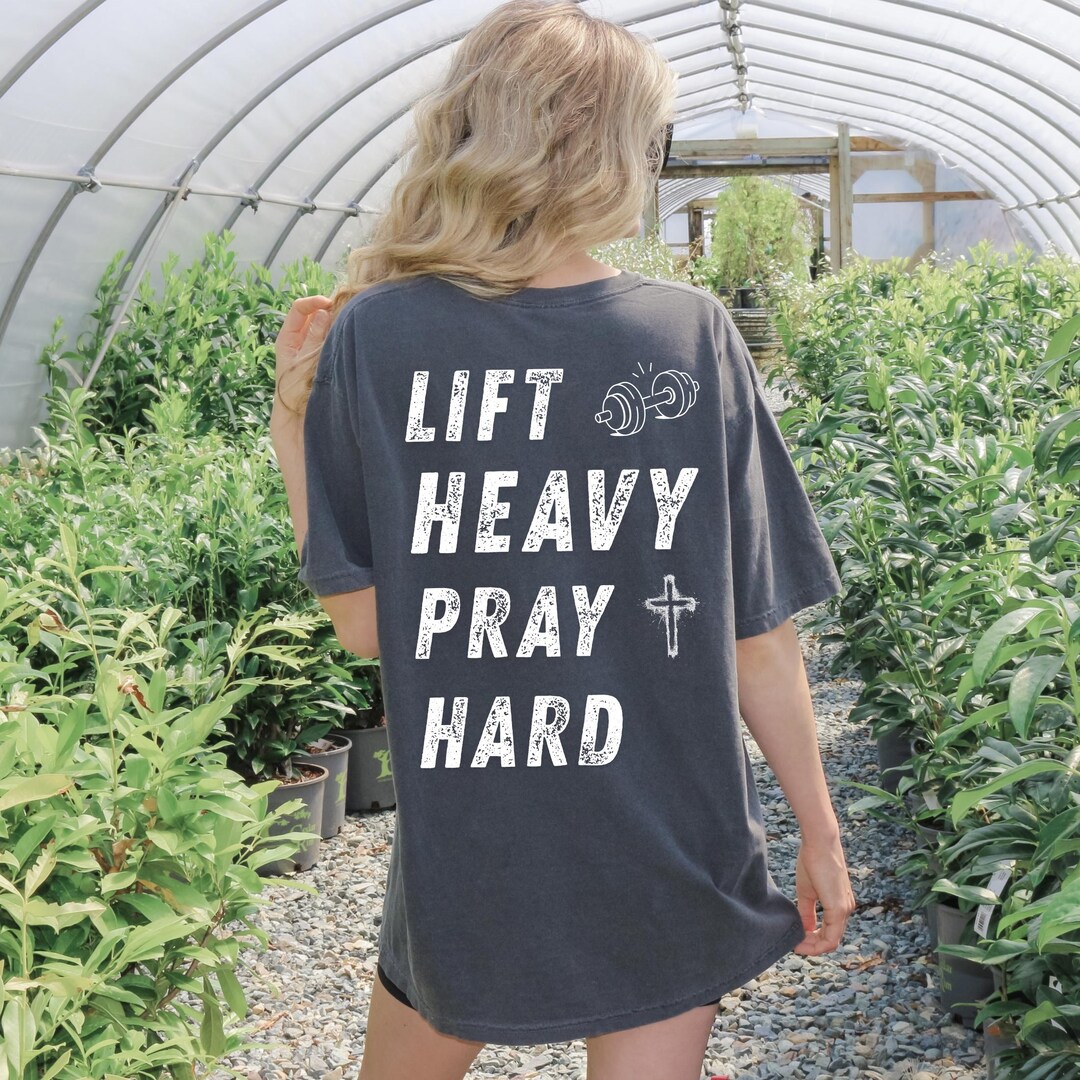 Lift Heavy Pray Hard Comfort Colors Shirt, Motivational Fitness Tee ...