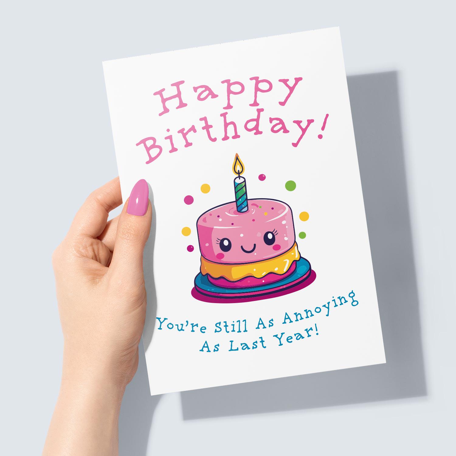 Happy Birthday Funny Card You Are Still Annoying, Bday Printable Card ...