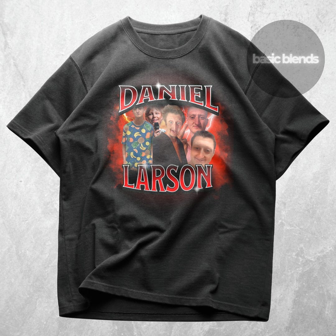 Daniel Larson Tiktok Funny T-shirt, Tiktok Influencer, Meme Shirt ...