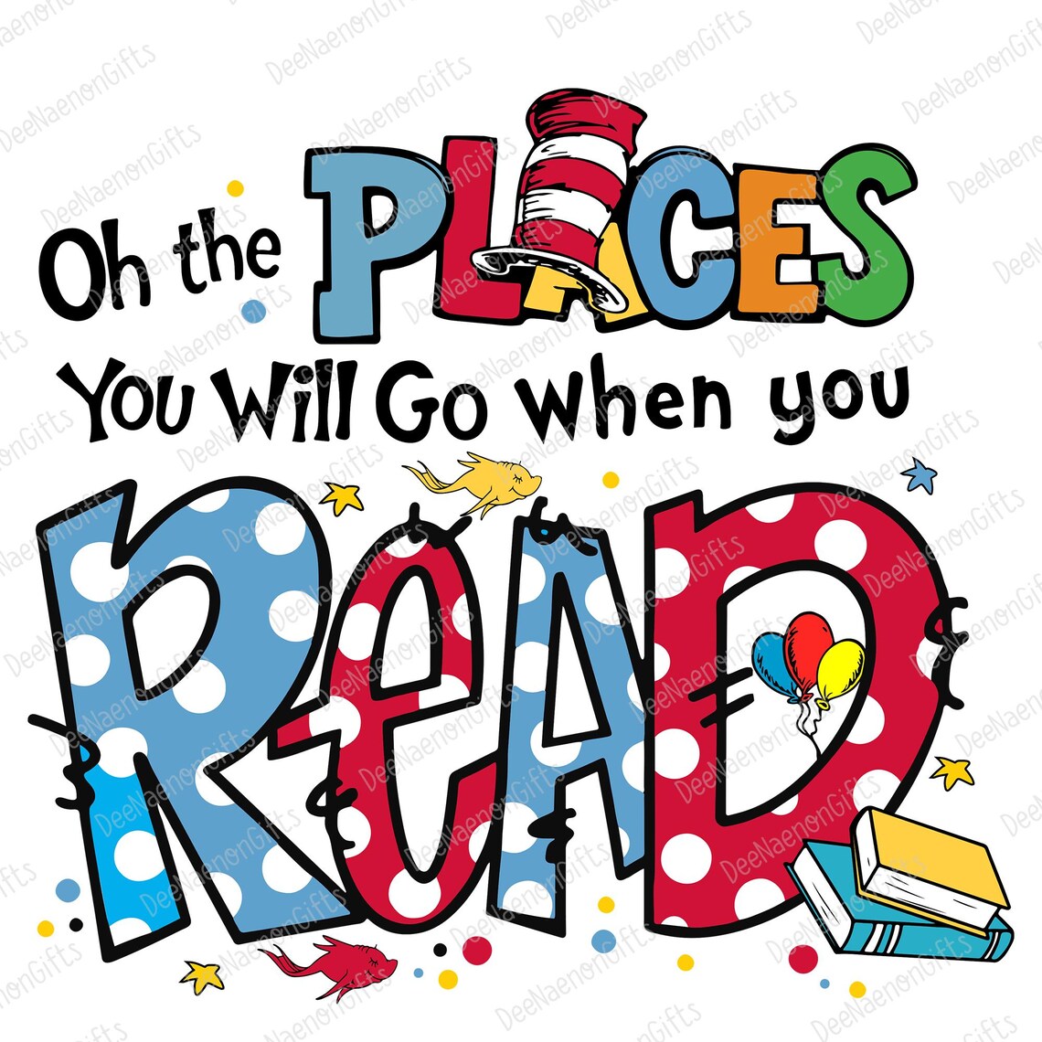 Oh the Places You Will Go When You Read Png, Dr. Seuss Inspired Digital ...