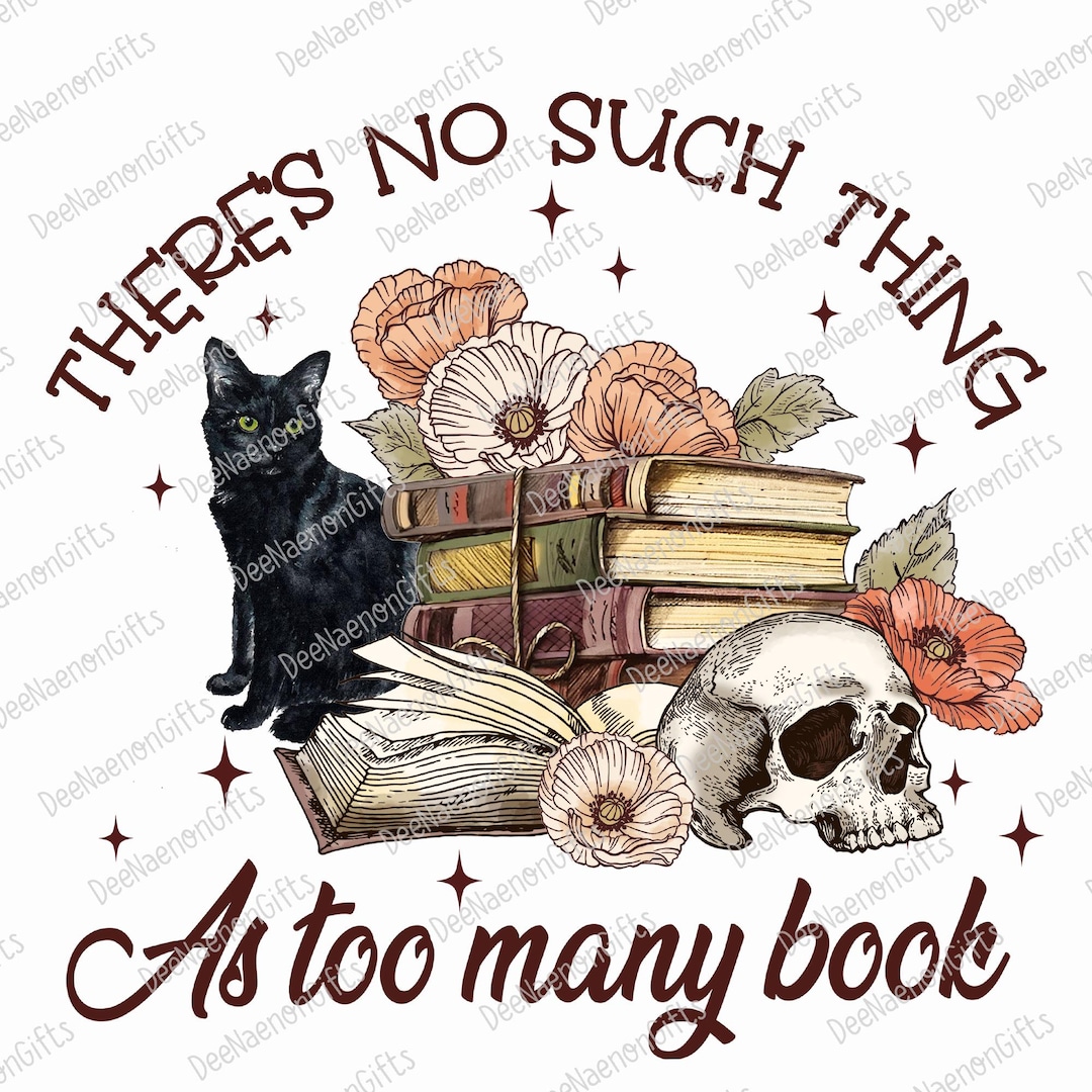 There No Such Thing Books Png, There's No Such Thing as Too Many Books ...