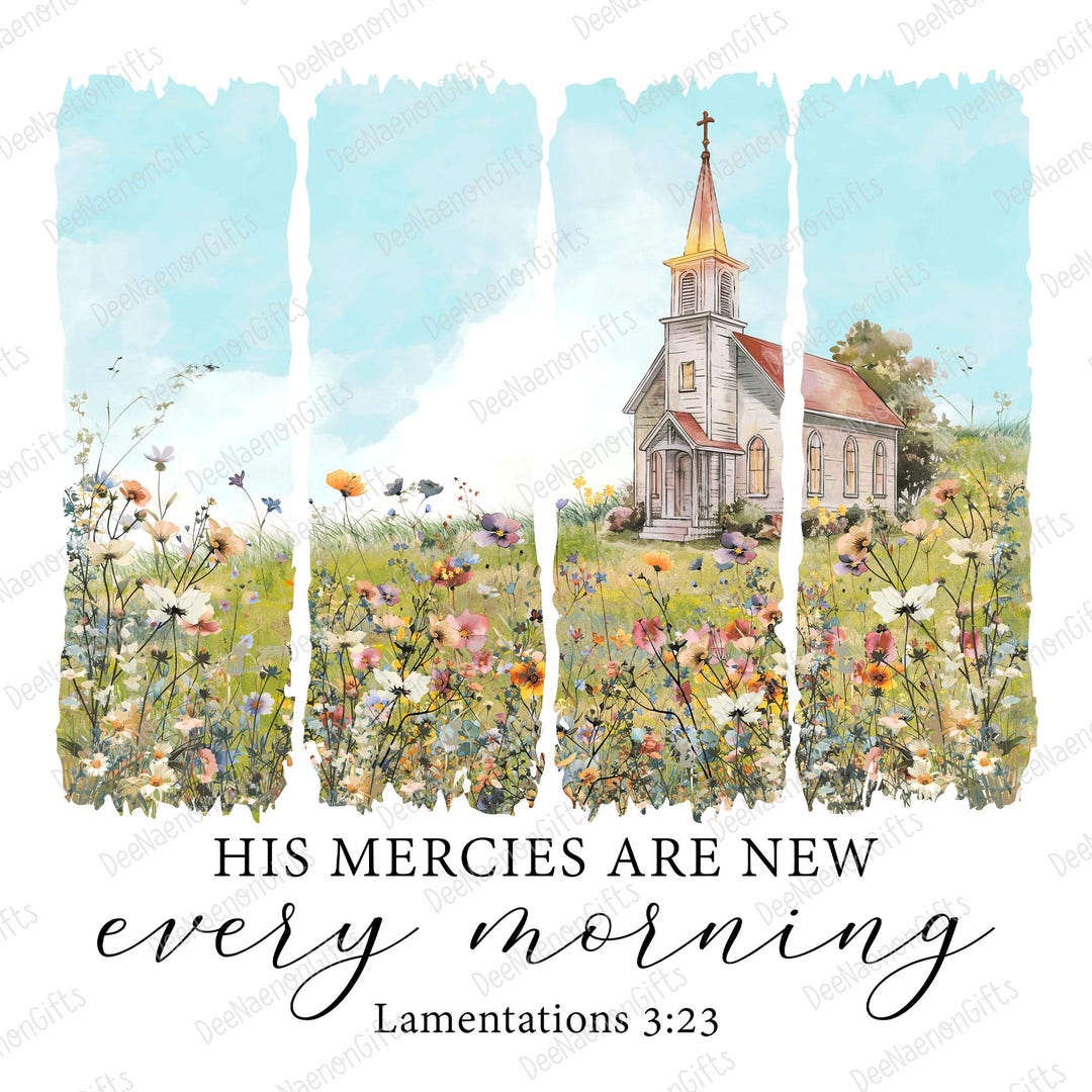 His Mercies Are New Every Morning PNG, Wildflower Png, Spring ...