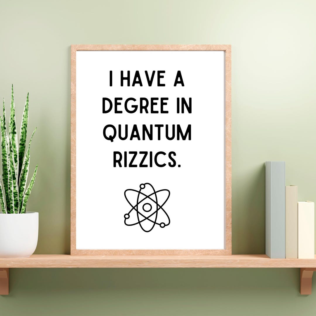 Funny Teacher Slang Poster, I Have a Degree in Quantum Rizzics, Teacher ...