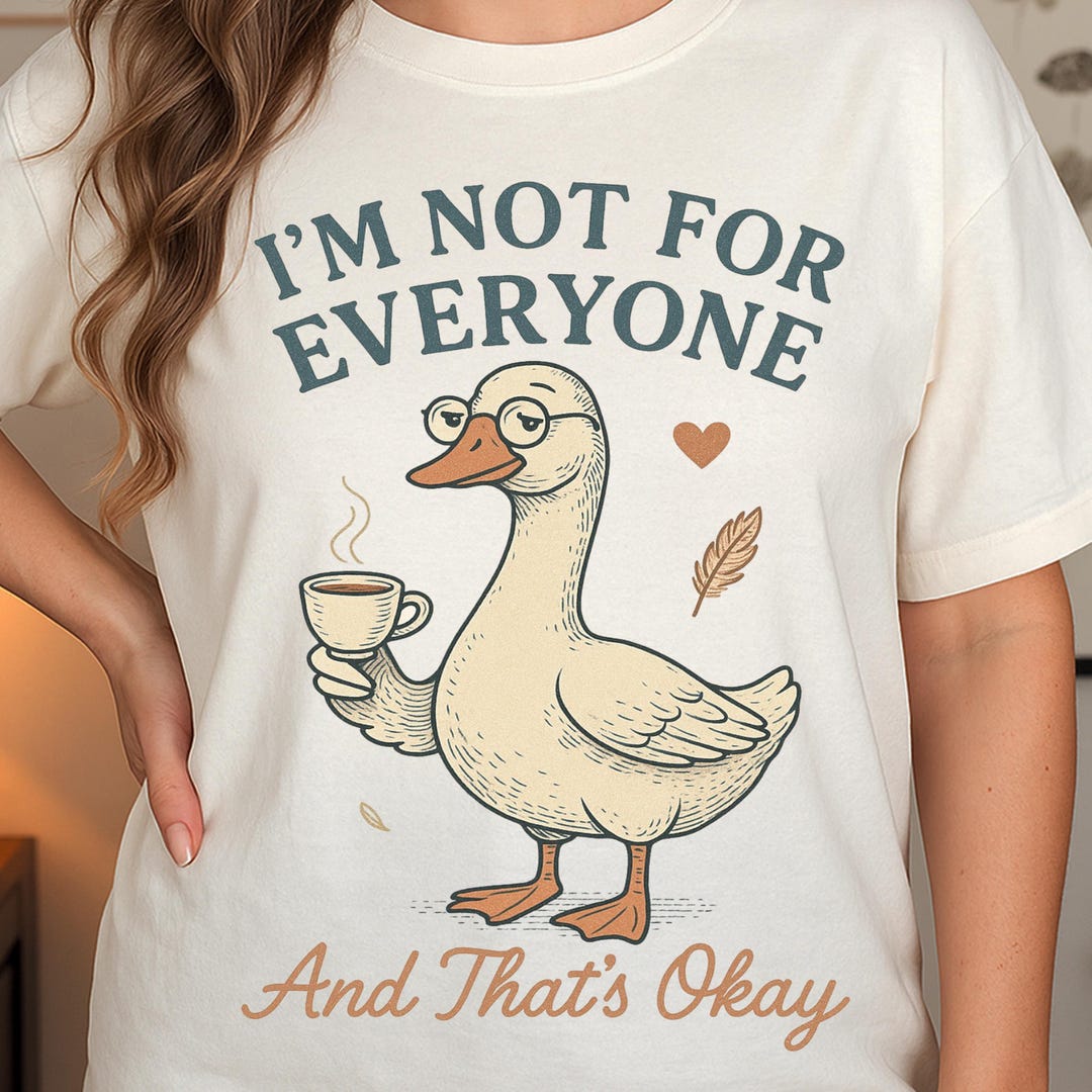 Cute Goose Saying PNG, I’m Not for Everyone PNG File, Sassy Coffee ...