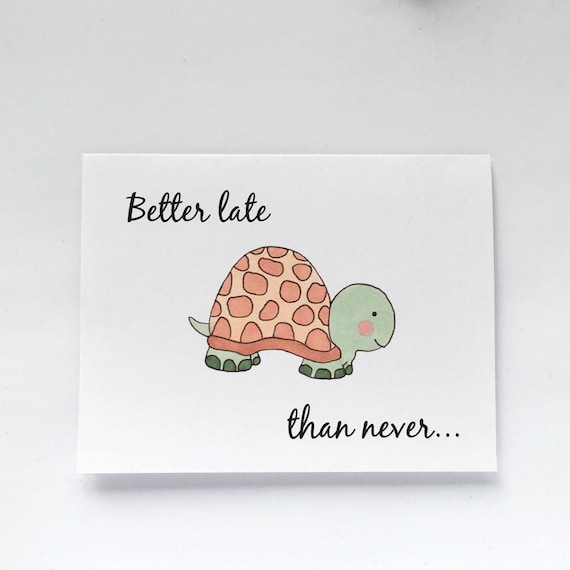 Better Late Than Never Turtle Card & Envelope to Wish Happy - Etsy