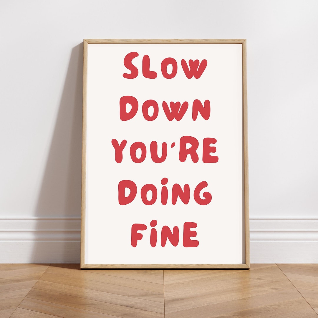 Cherry Red Slow Down You're Doing Fine Digital Print, Vienna Print ...
