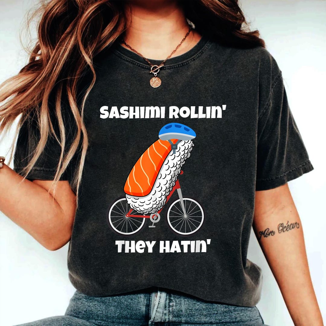 Sashimi Rollin They Hatin T-shirt – Funny Meme - Etsy