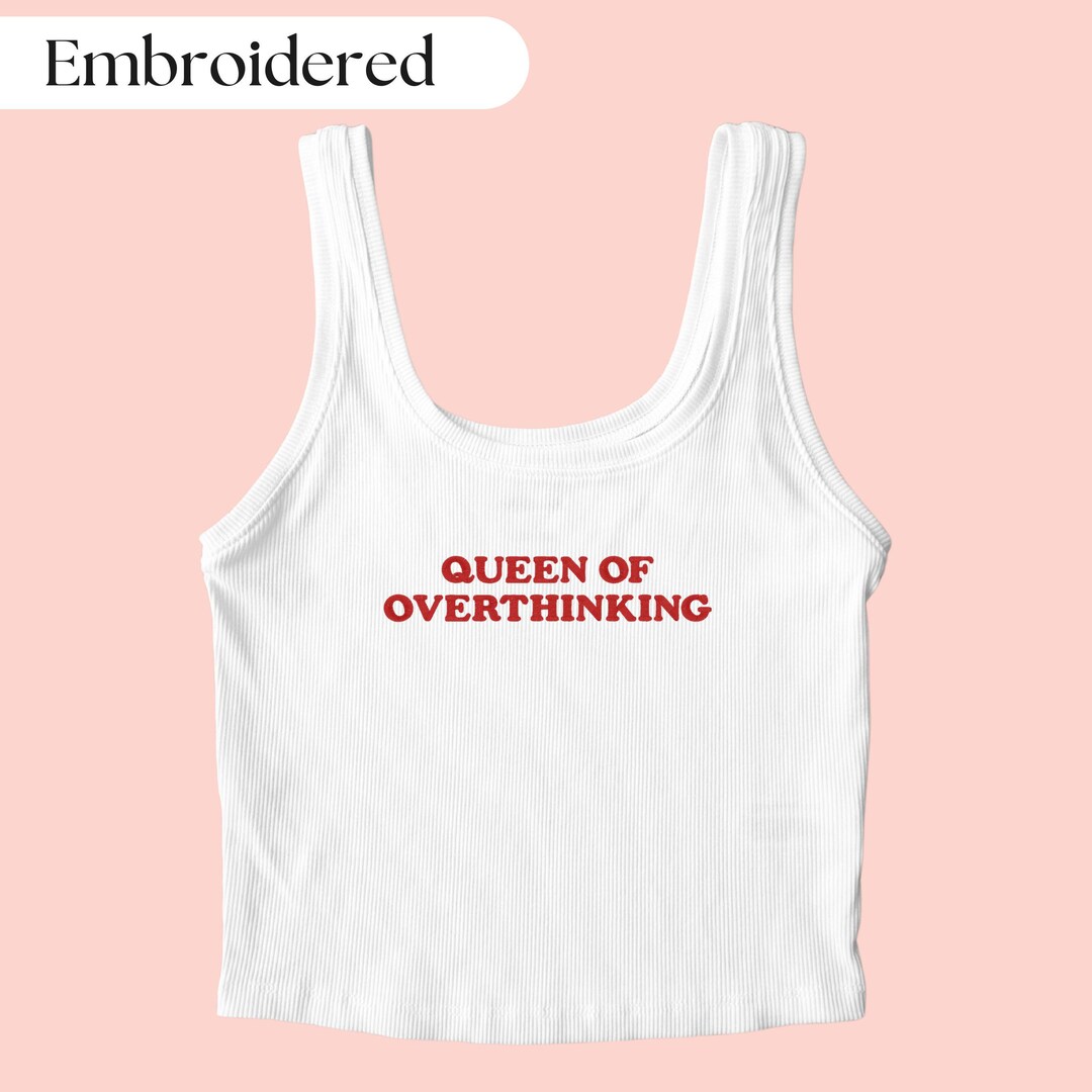 Queen of Overthinking Embroidered Tank Top, Funny Embroidered Tank Top ...