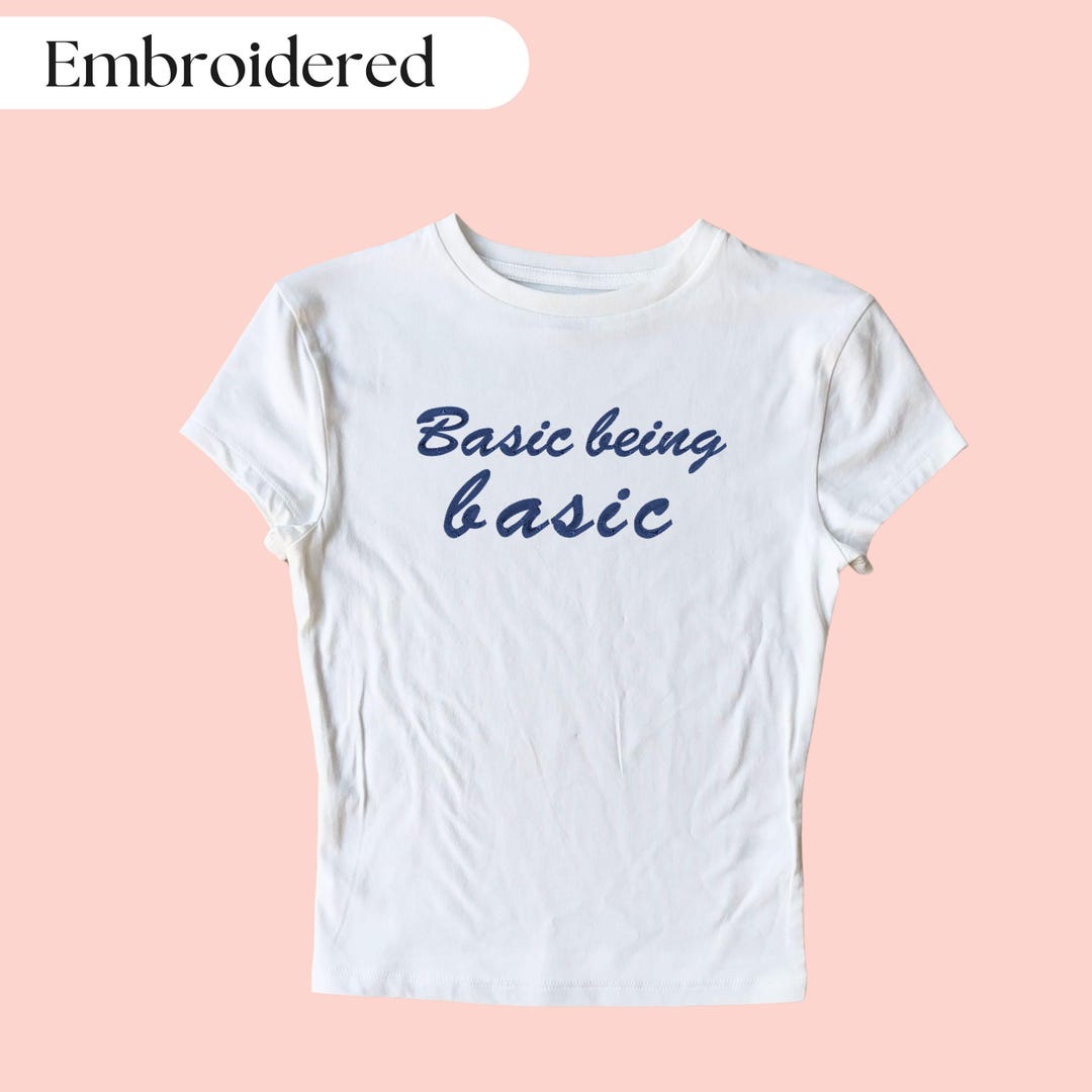 Djo, Basic Being Basic Embroidered Baby Tee, Custom Embroidered Baby ...