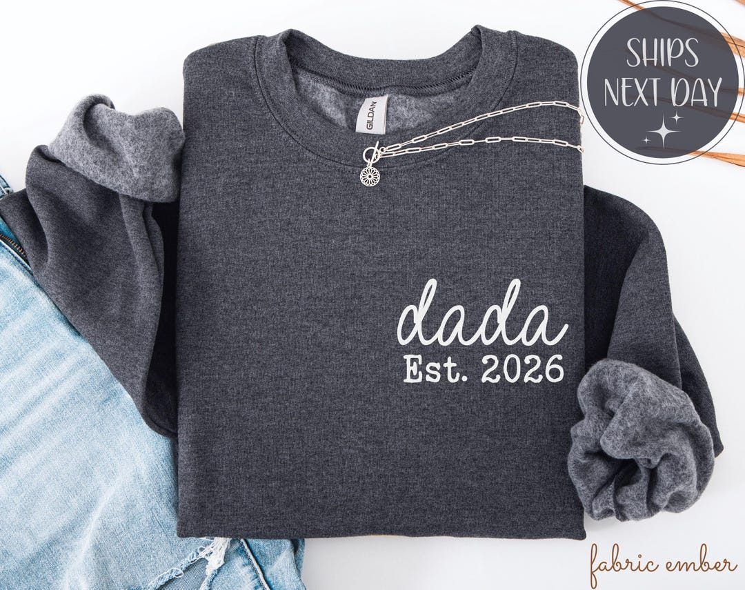 Custom Year Dada Shirt, New Parent Style, Dada Sweatshirt - Etsy