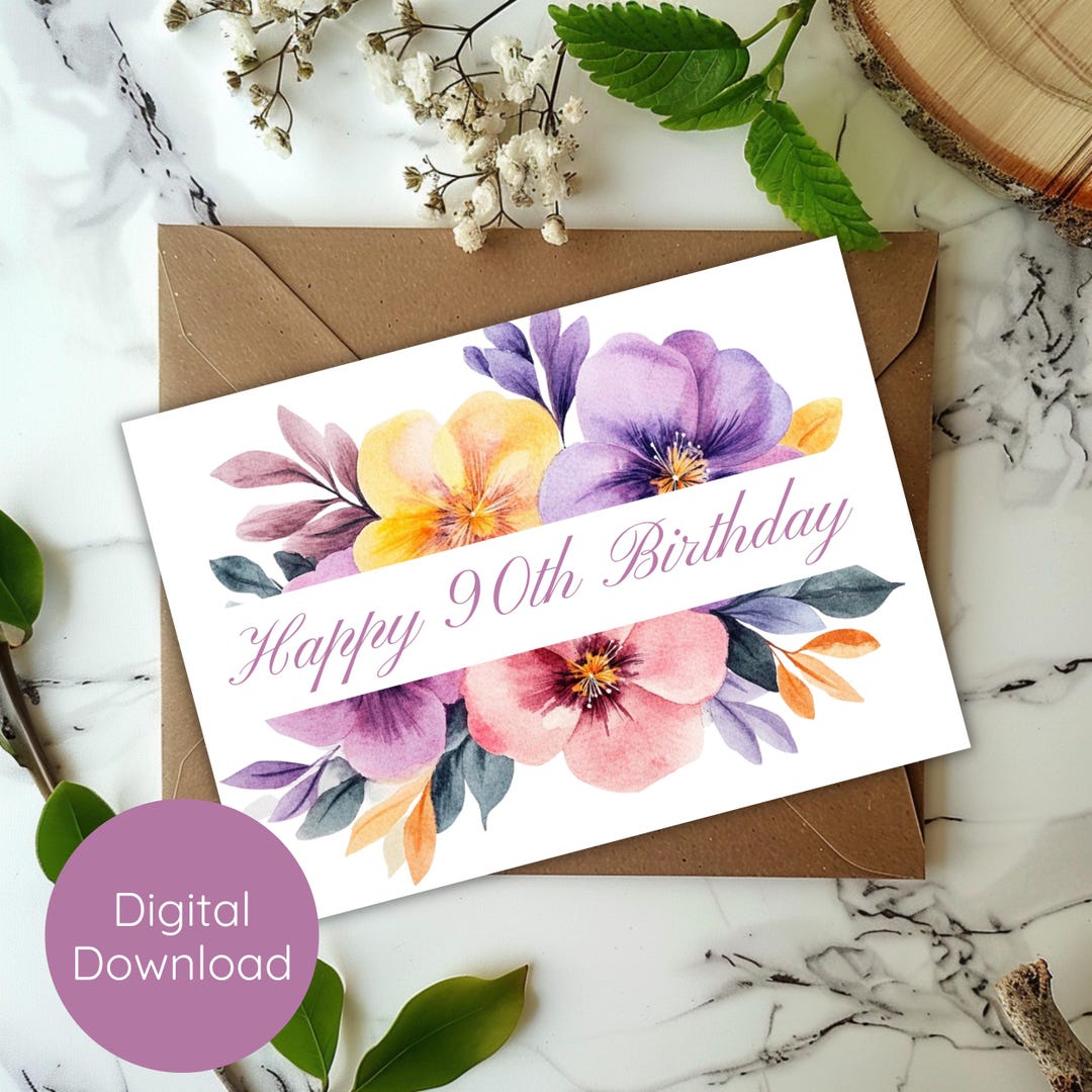 Printable 90th Birthday Card With Watercolor Flowers Digital Download ...