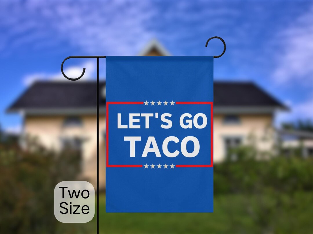Let's Go Taco Trump Always Chickens Out Protest Flag - Anti-trump ...