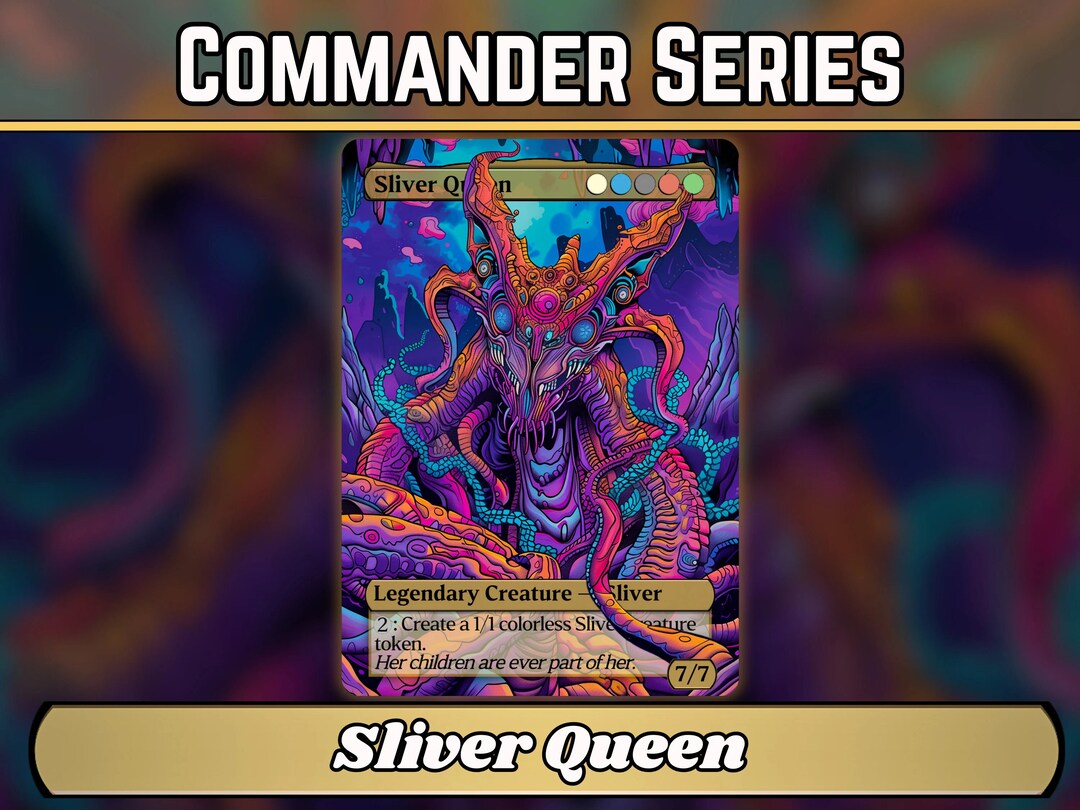 Sliver Queen - Proxy - Classic Commander Series - Full-art Custom ...
