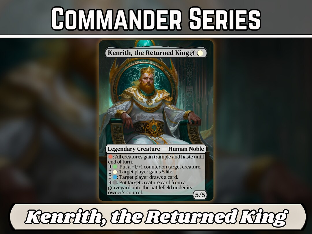 Kenrith, the Returned King - Proxy - Classic Commander Series - Full ...