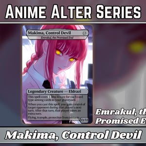 Makima, Control Devil // Emrakul, the Promised End - Proxy - Anime ...
