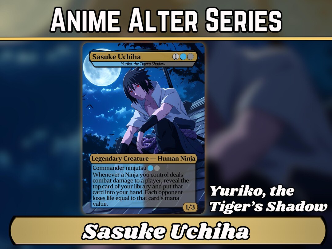 Sasuke Uchiha // Yuriko, the Tiger's Shadow - Proxy - Anime Altered ...