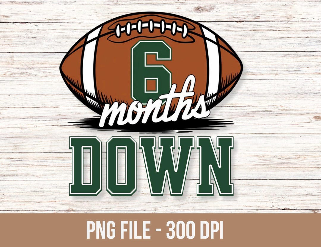 6 Months Down Digital Png Design, First Birthday PNG, Football One ...